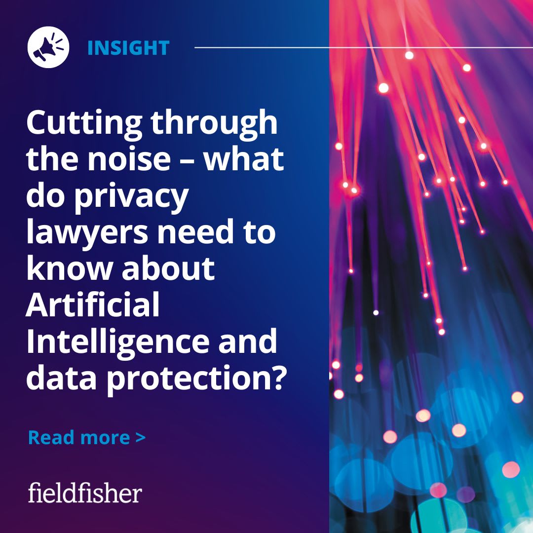 AI and Data Protection: A guide for privacy lawyers | Fieldfisher