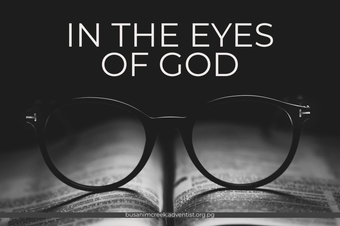 In the Eyes of God - Busanim Creek Adventist Church