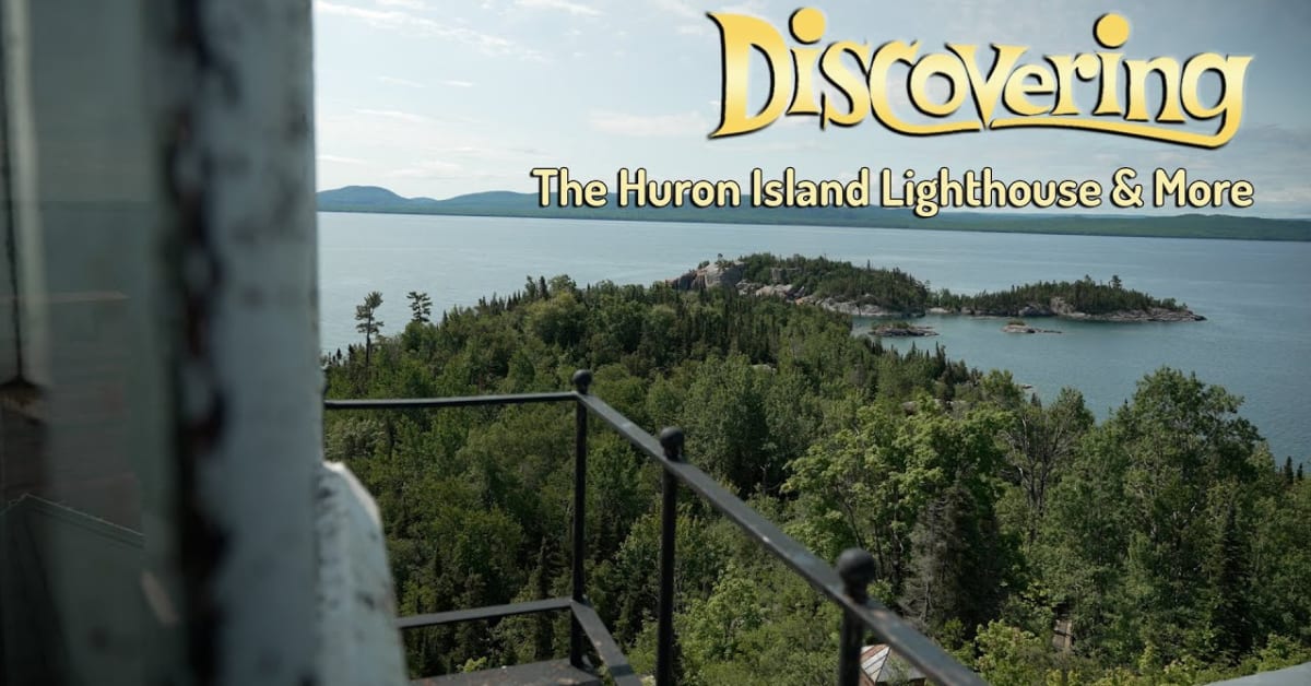 Huron Islands Lighthouse & 2023 National Trappers | DISCOVERING ...