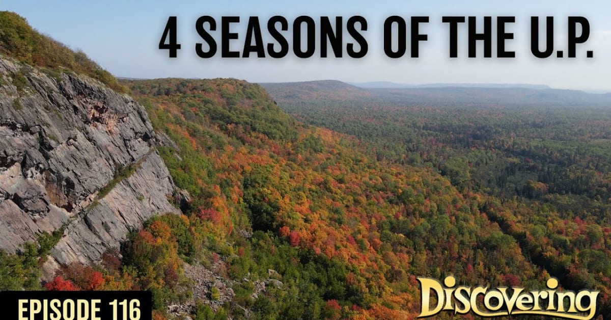 DISCOVERING | 4 Seasons of the U.P. | Discover the U.P.