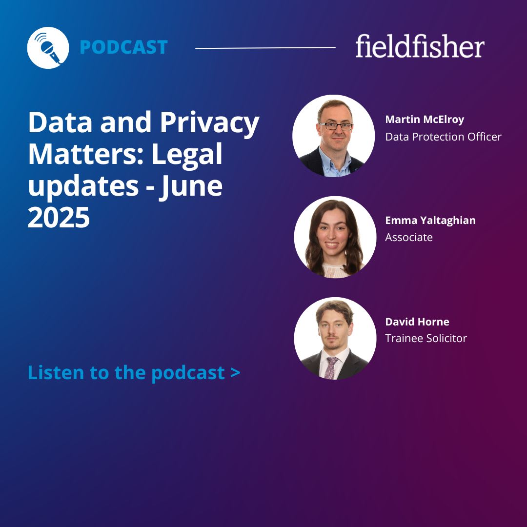 Data and Privacy Matters – June 2025