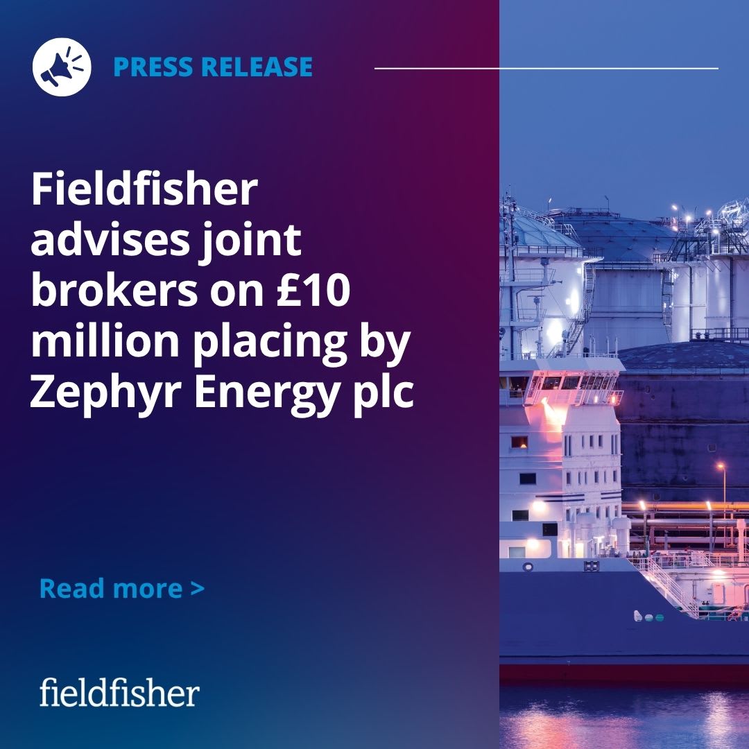 Fieldfisher advises joint brokers on £10 million placing by Zephyr ...