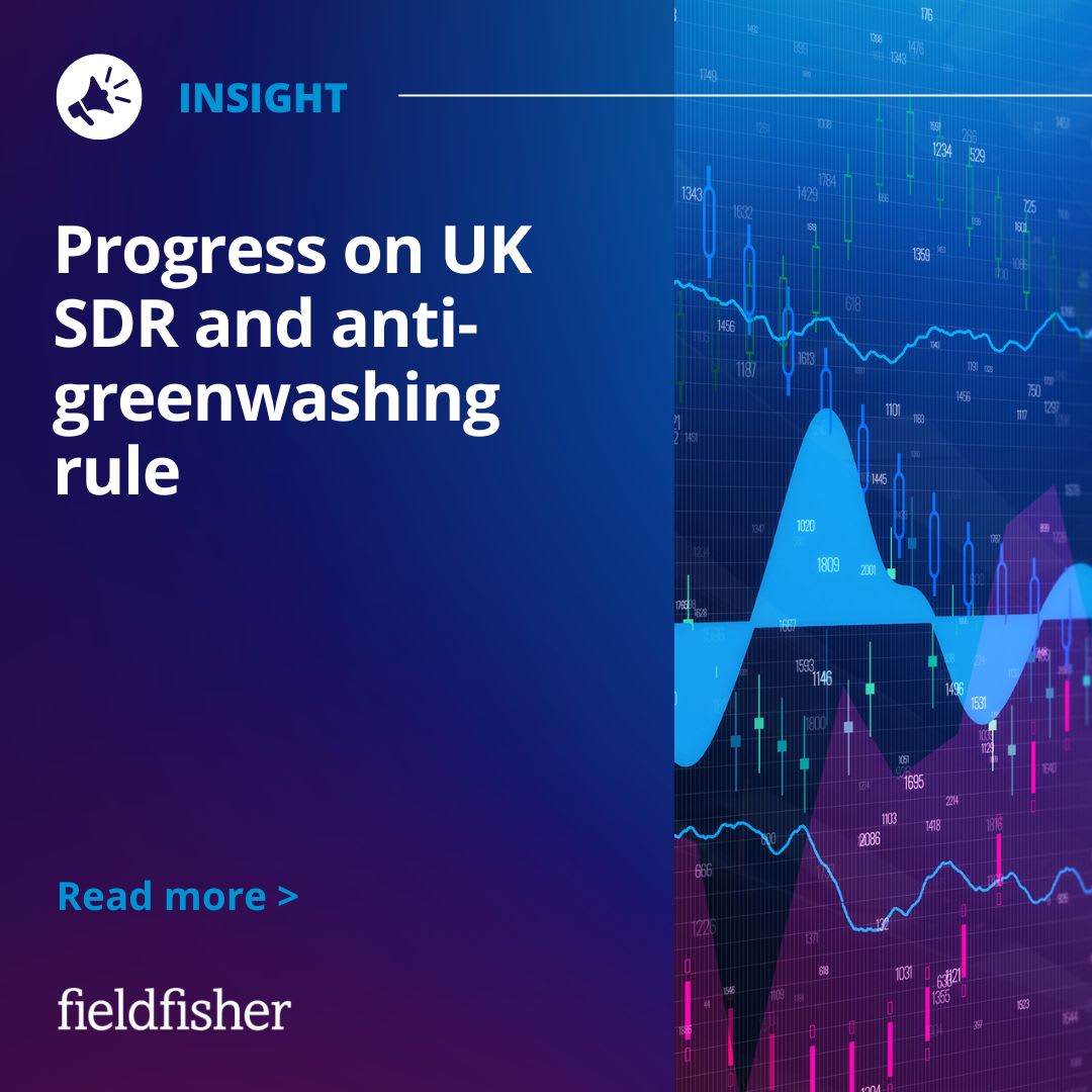 Progress on UK SDR and anti-greenwashing rule | Fieldfisher