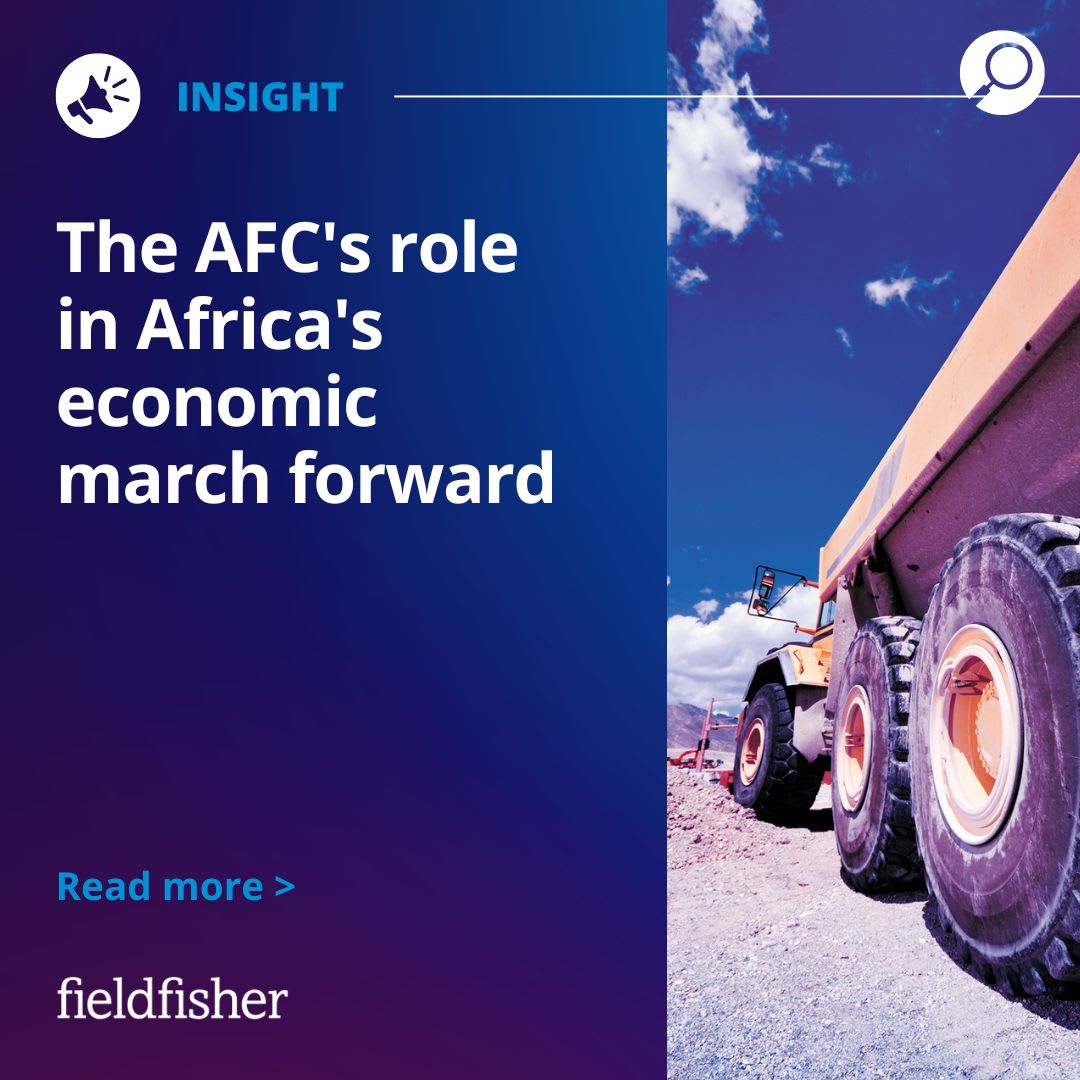 The AFC's role in Africa's economic march forward | Fieldfisher