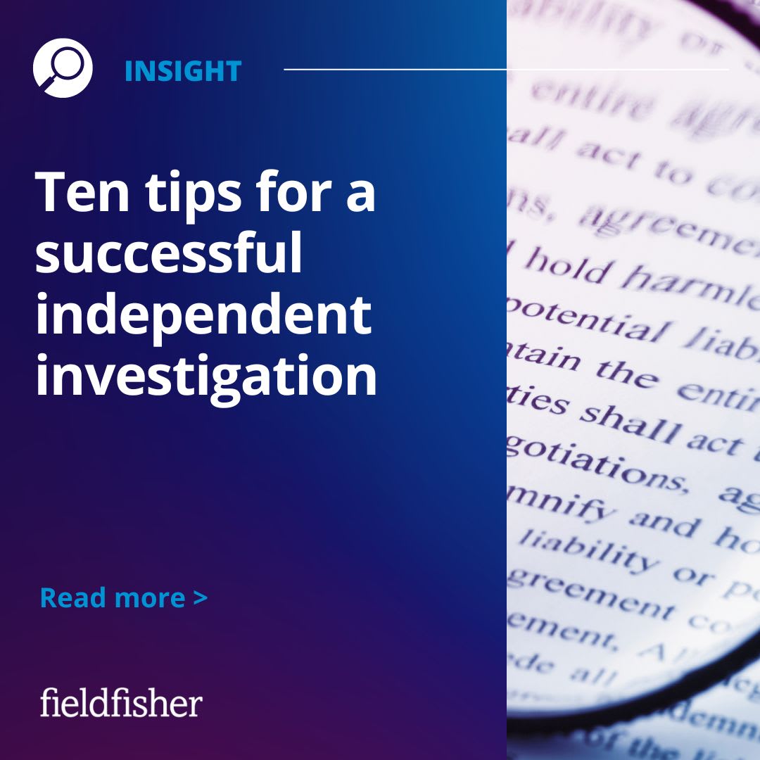 Ten tips for a successful independent investigation | Fieldfisher