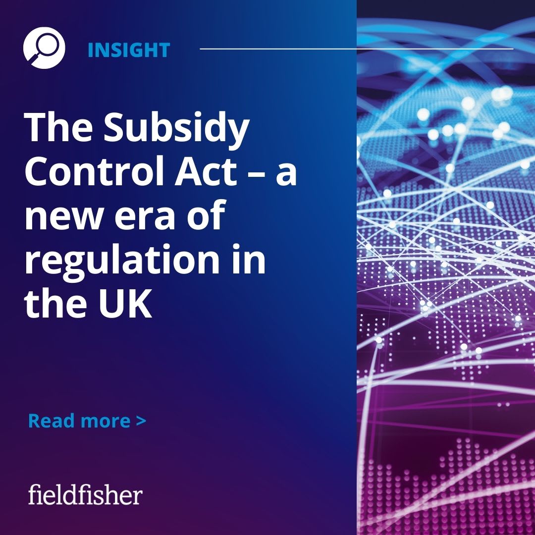 The Subsidy Control Act – a new era of regulation in the UK | Fieldfisher