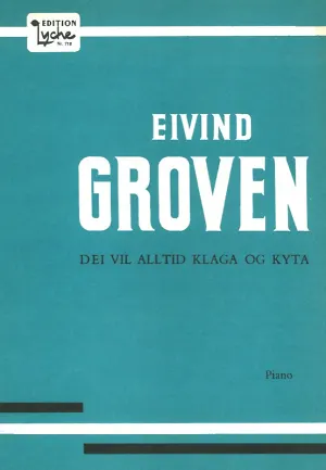 EIVIND GROVEN: Dei vil alltid klaga og kyta | Notebutikken
