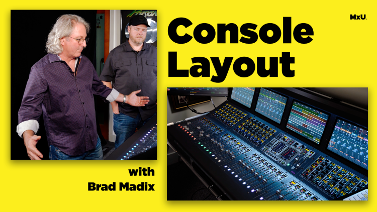 Console Layout with Brad Madix - MxU