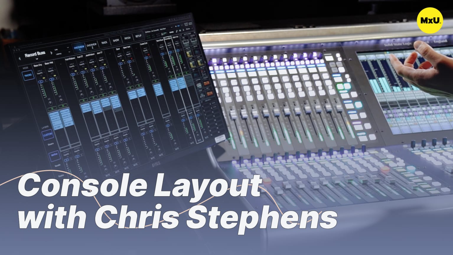 Console Layout with Chris Stephens - MxU