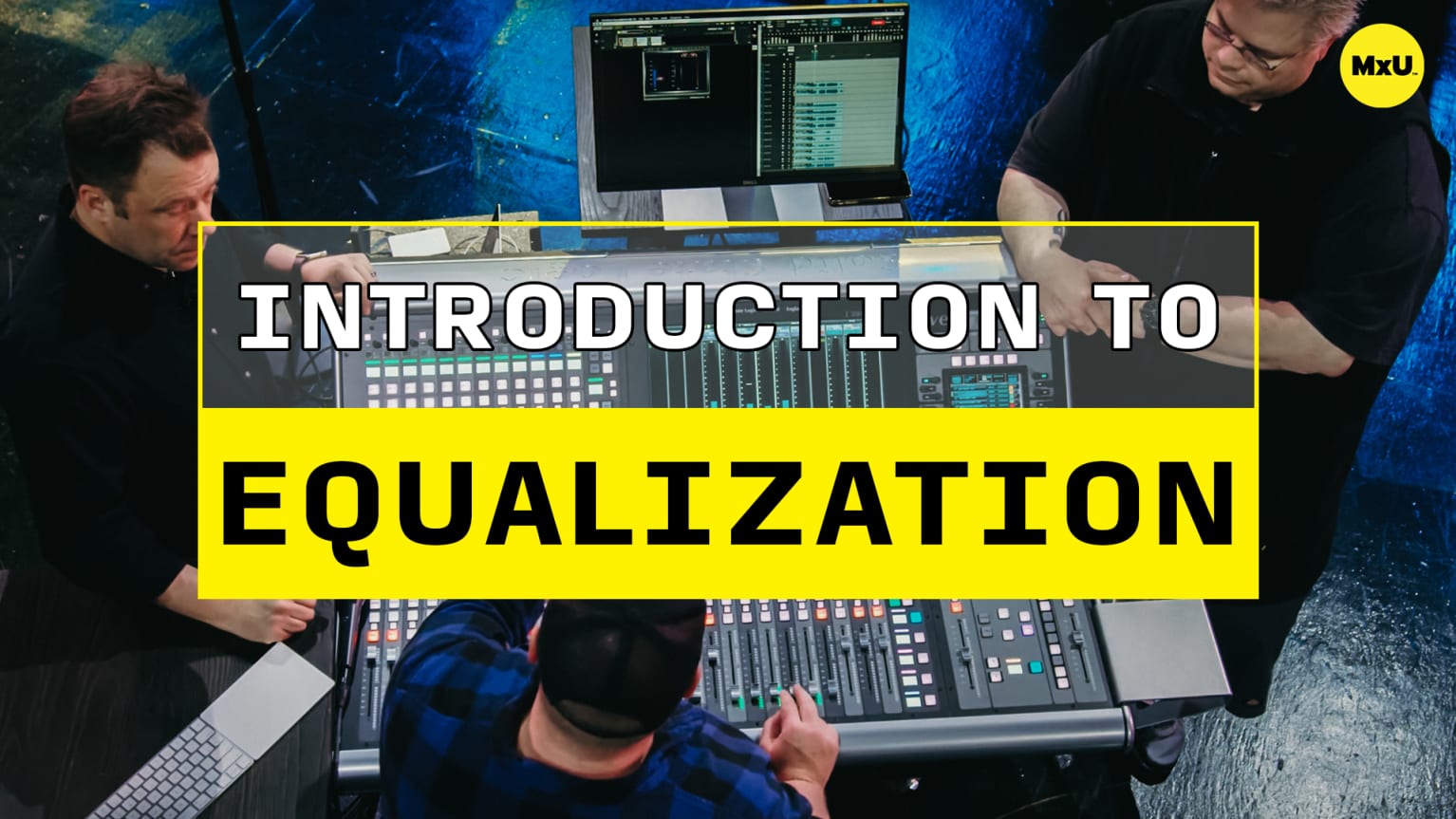 Introduction to Equalization - MxU