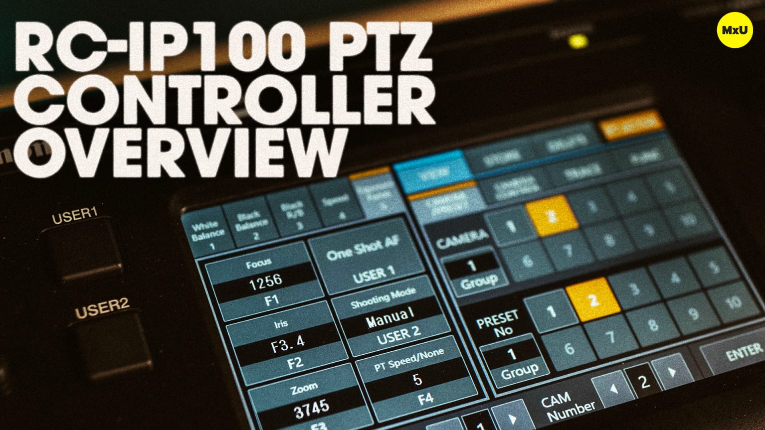 RC-IP100 PTZ Controller Overview - MxU
