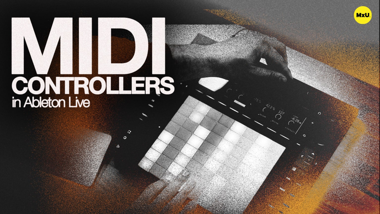 Midi Controllers in Ableton Live - MxU