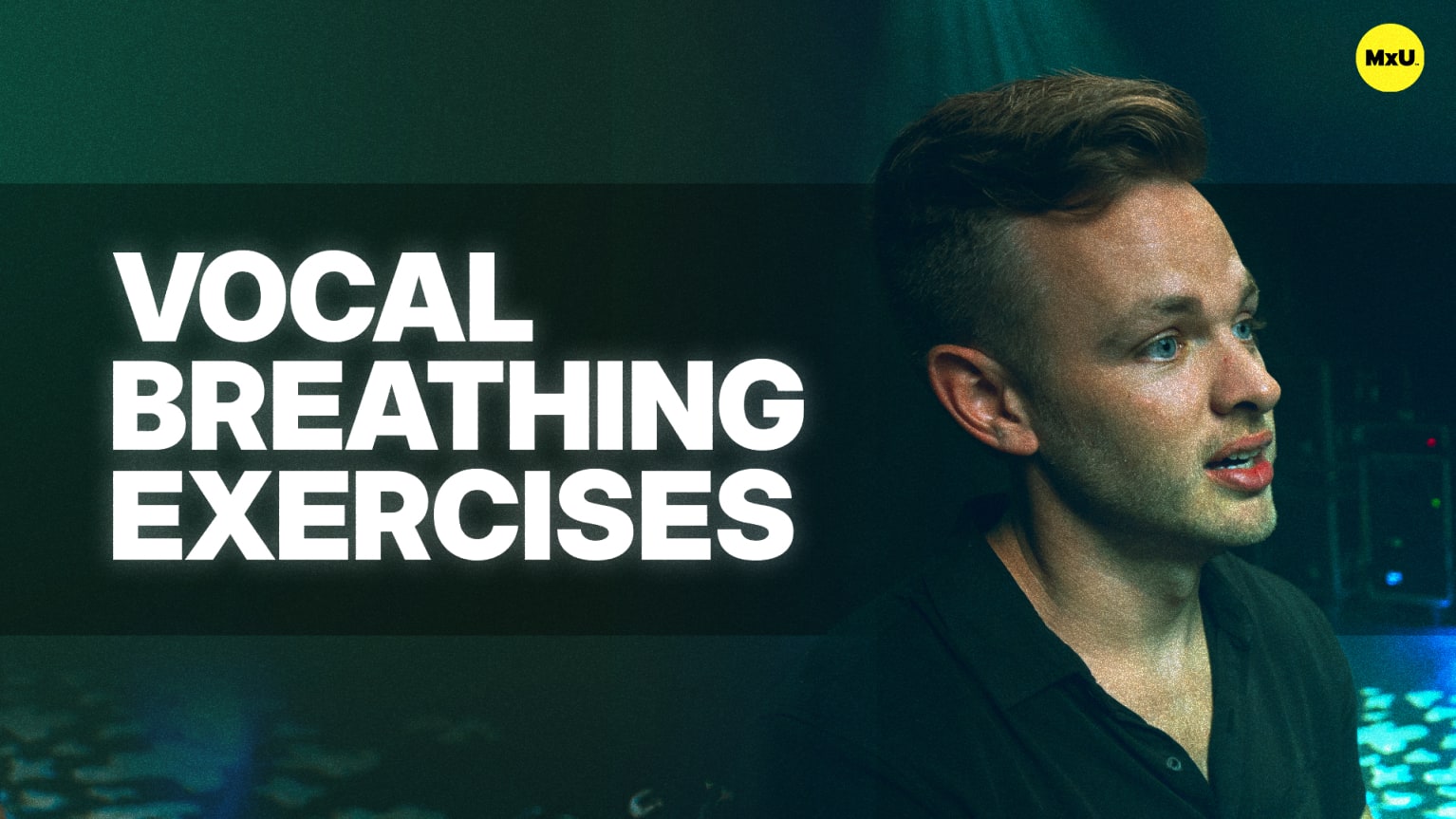 Vocal Breathing Exercises - MxU