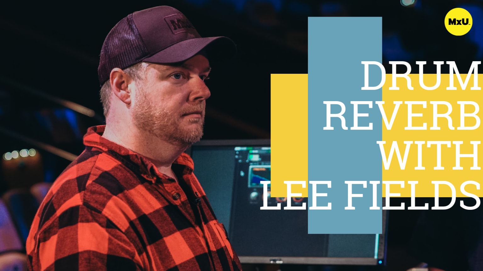 Drum Reverb with Lee Fields - MxU