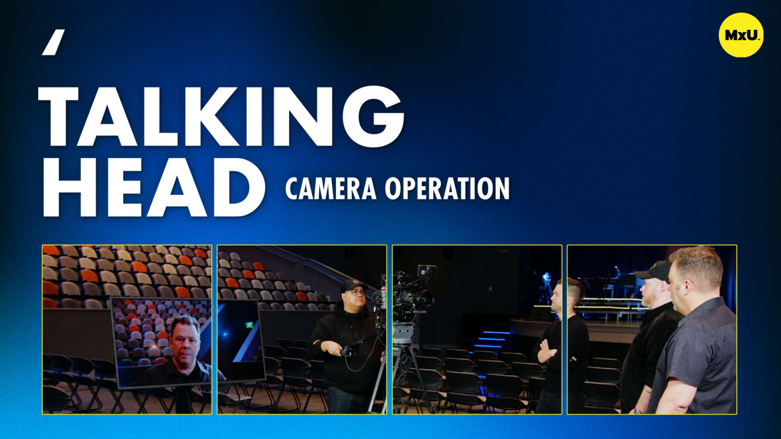 Talking Head Camera Operation - MxU