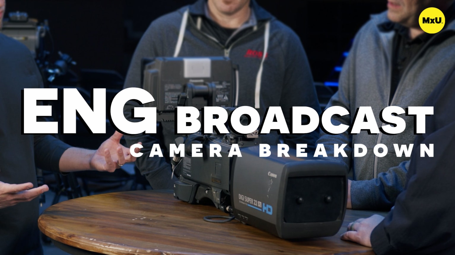 ENG Broadcast Camera Breakdown - MxU