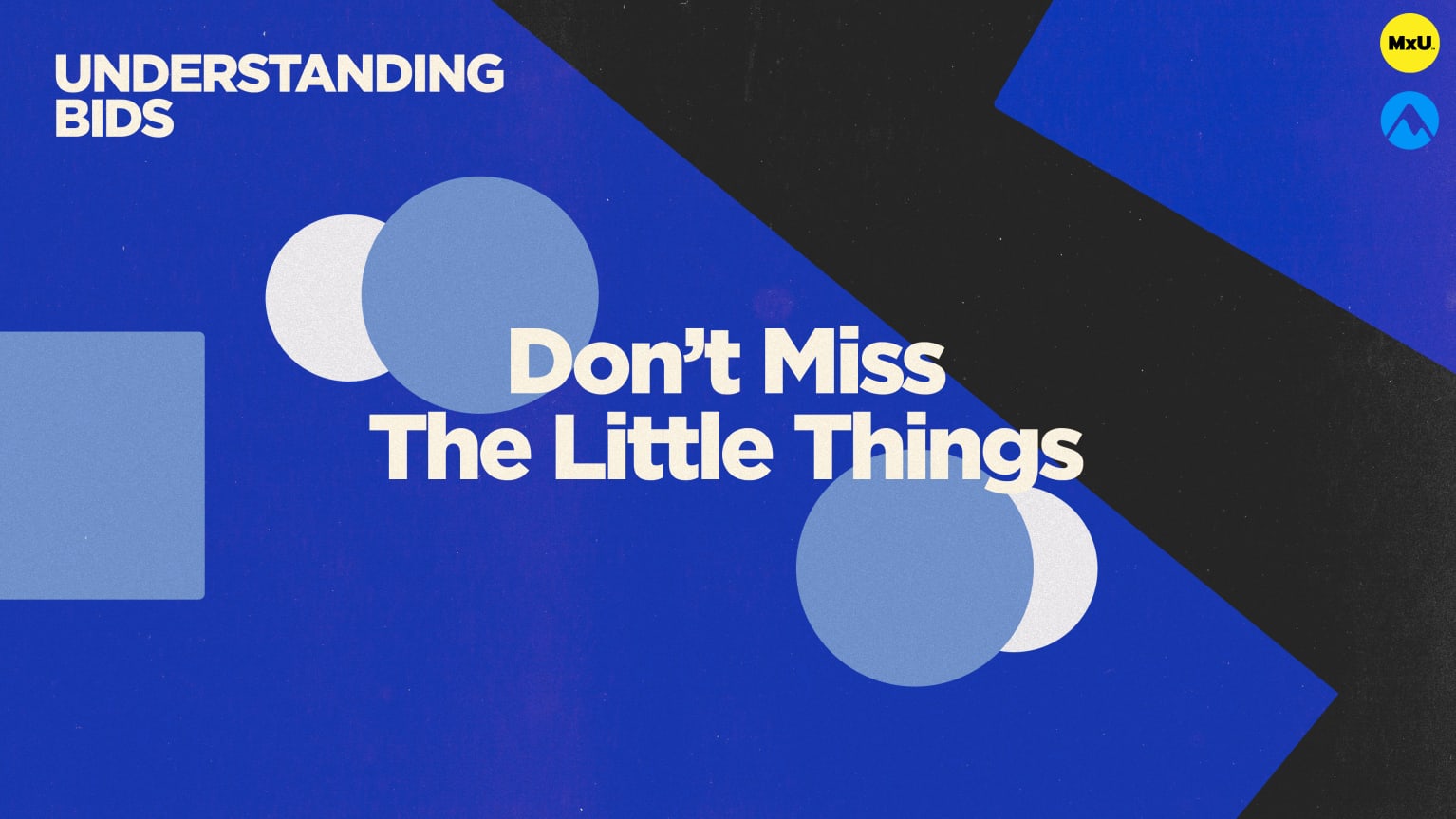 Understanding Bids - Don't Miss The Little Things - MxU