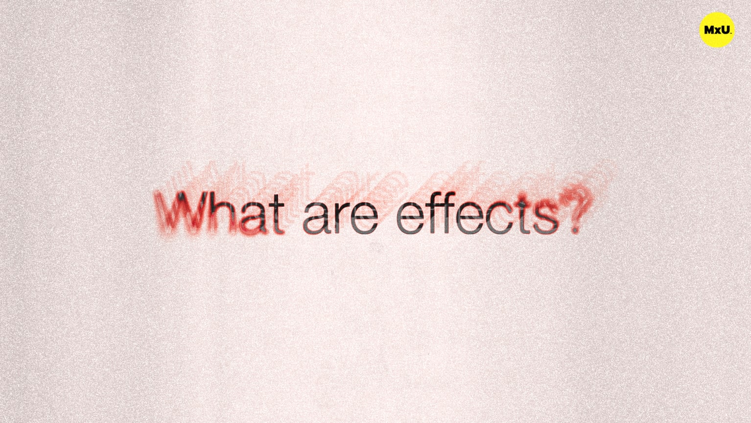 What Are Effects? - MxU