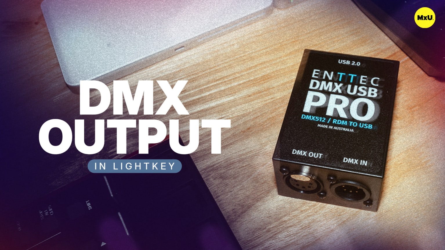 DMX Output in Lightkey - MxU