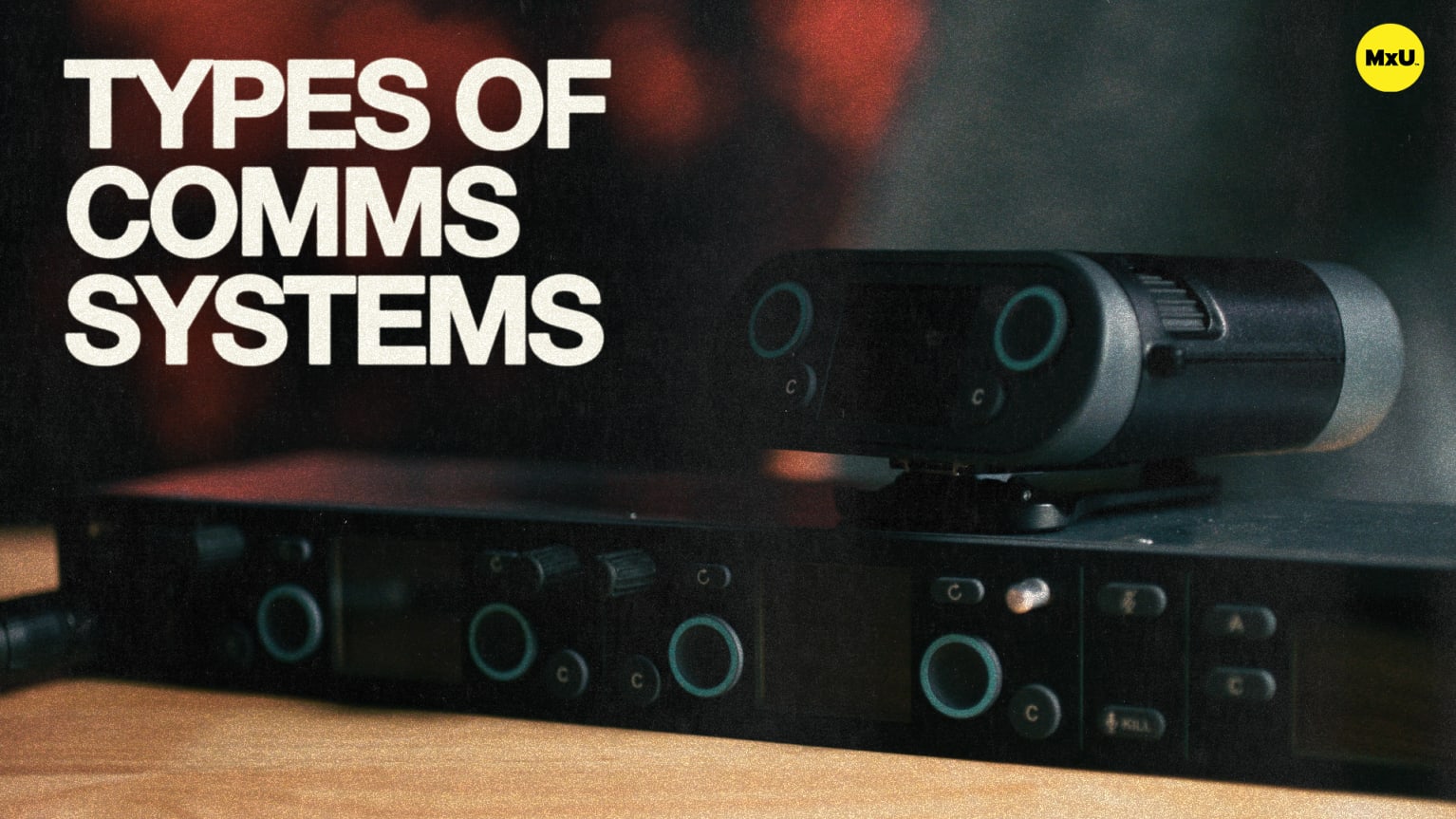 Types of Comms Systems - MxU