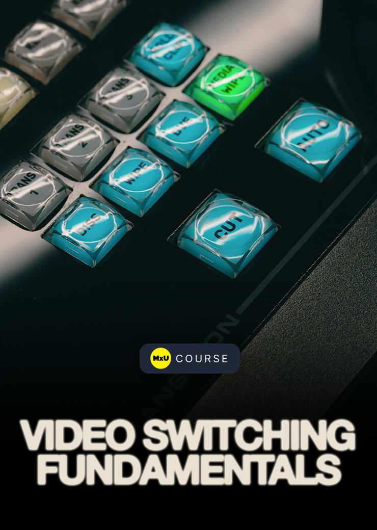 Video Switching Fundamentals - MxU