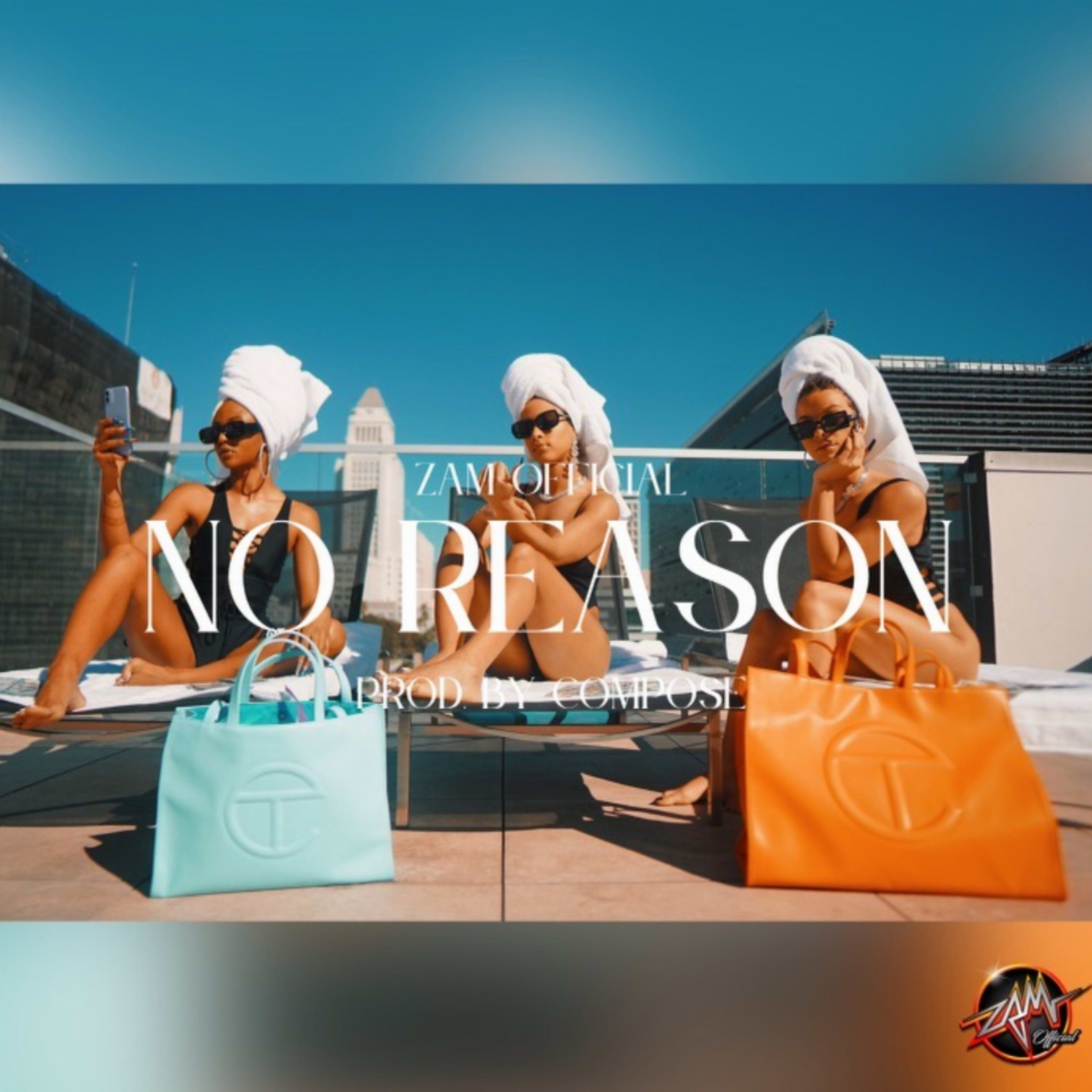 ZAM Official "No Reason" - UnitedMasters