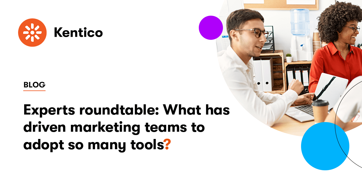 Expert roundtable: What has driven marketing teams to adopt so many ...