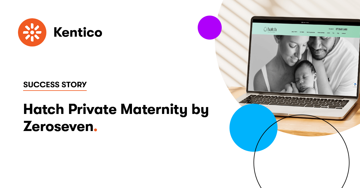 Hatch Private Maternity | Zeroseven | Kentico